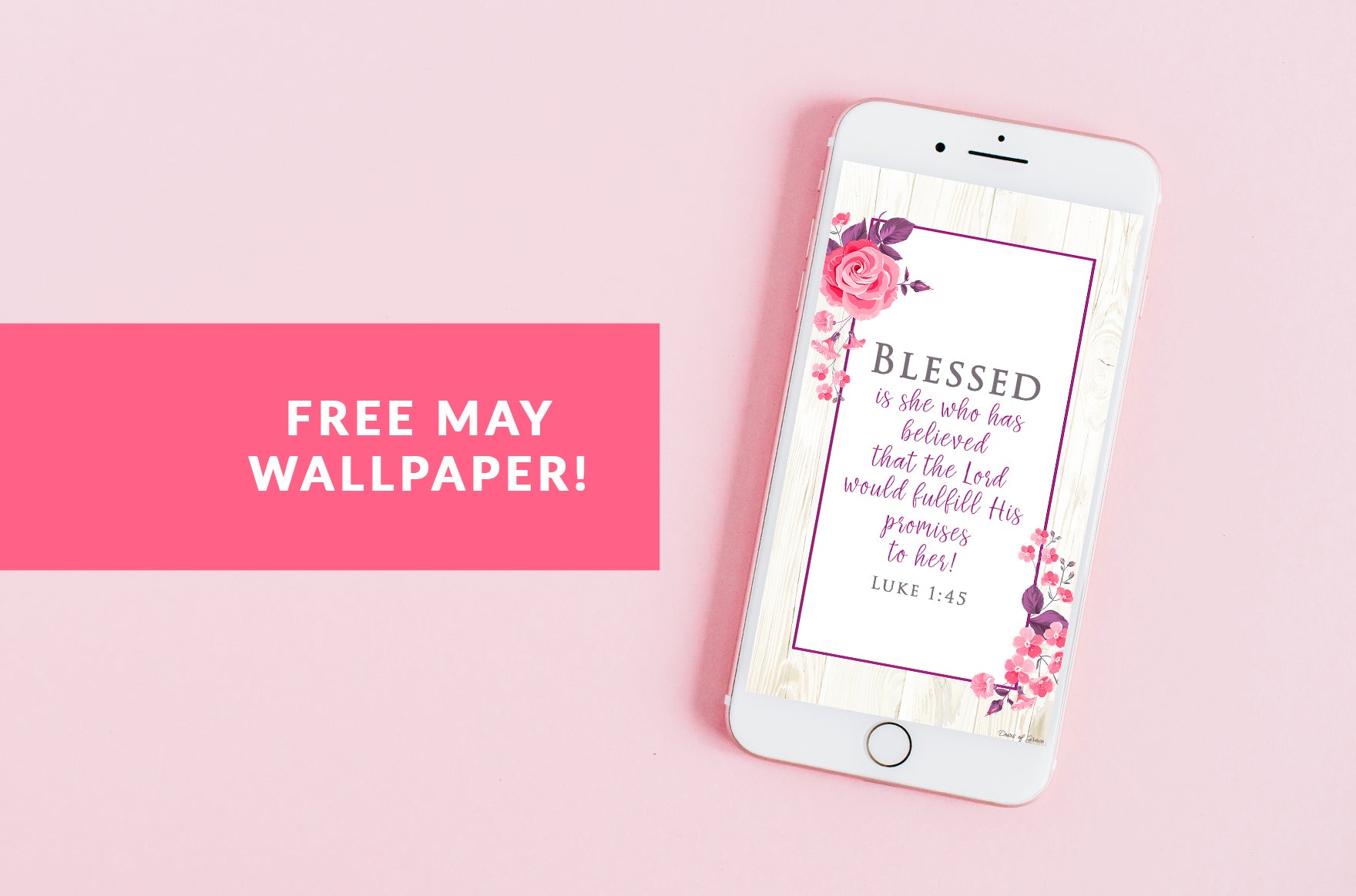 Free Floral Scripture Phone Wallpaper | Luke 1:45 – Doses of Grace
